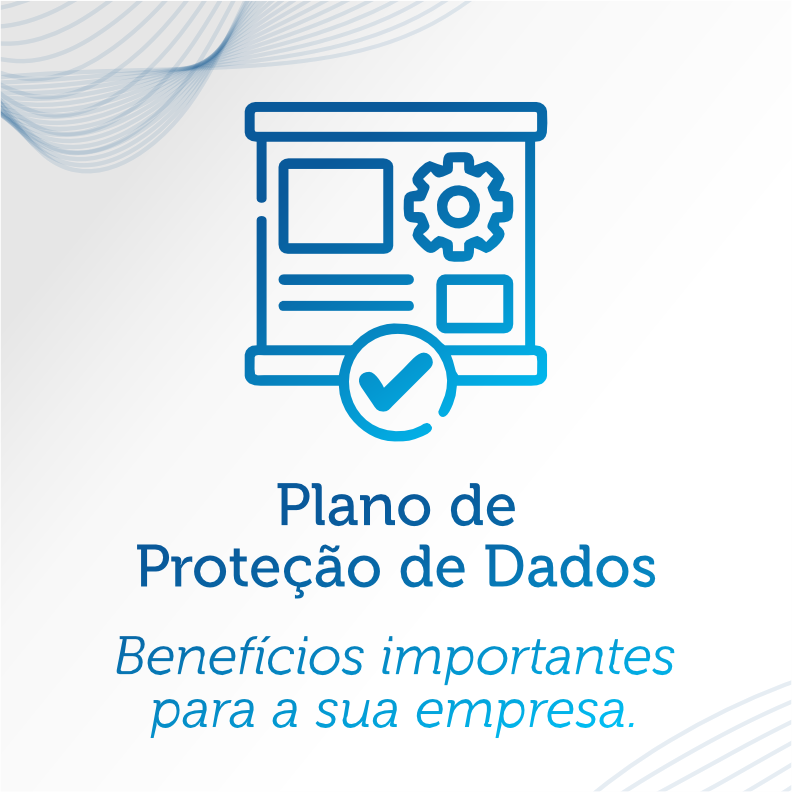 Plano de Proteção de Dados, importante para o seu ambiente - Brasp