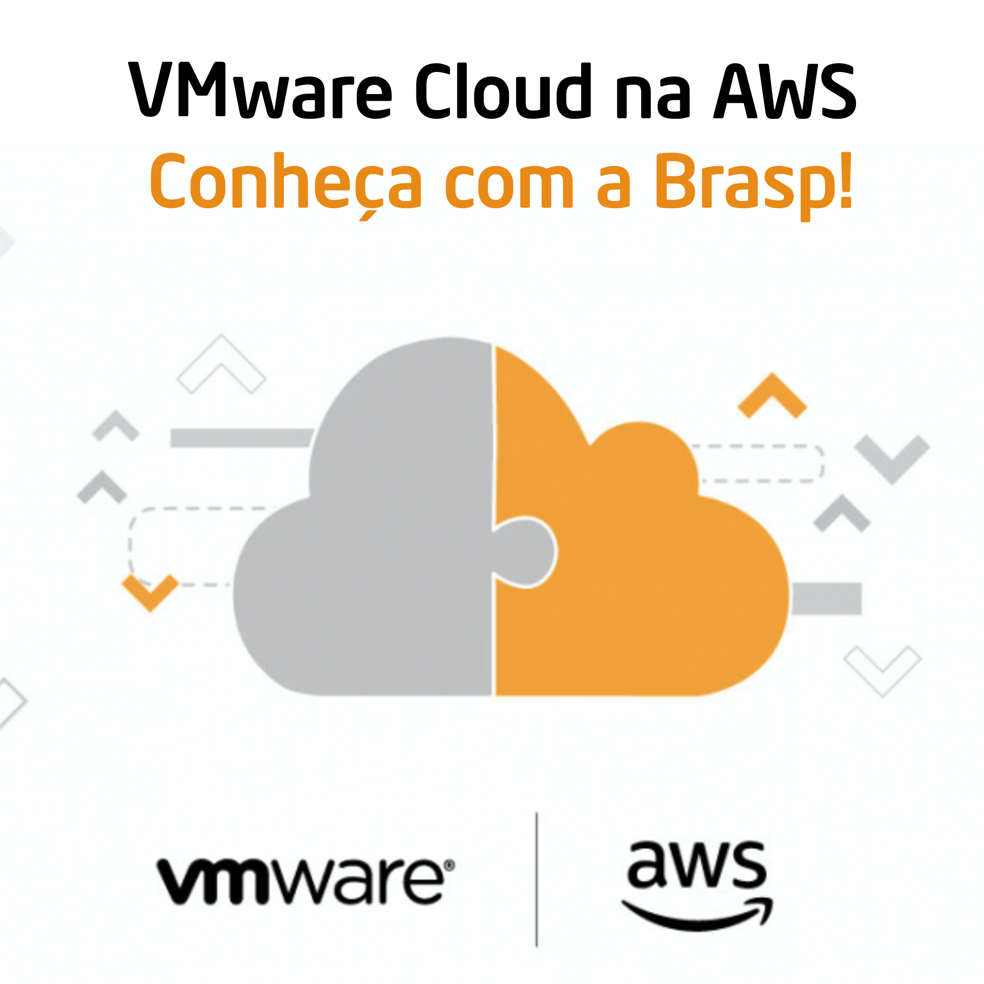 VMware Cloud na AWS - Conheça com a Brasp! - Últimas da Brasp - Brasp