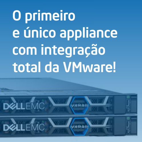 VxRail - O primeiro e único appliance com integração total da VMware ...